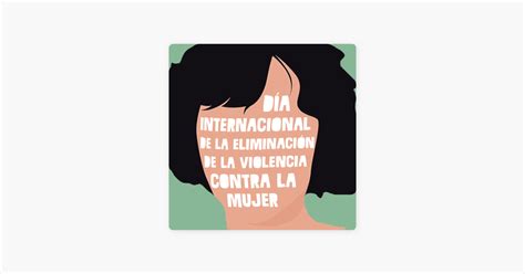 ‎día De La No Violencia Contra La Mujer On Apple Podcasts