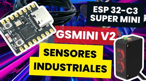 Sensores Industriales Con Esp32 C3 Gsmini V2 Esp32 Arduino Electronics Coding Youtube