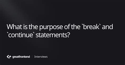 What Is The Purpose Of The `break` And `continue` Statements Quiz