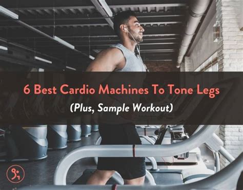 6 Best Cardio Machines To Tone Legs Plus Sample Workout Fitbod