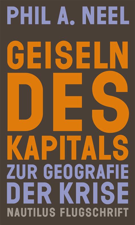 Phil A Neel Geiseln Des Kapitals Edition Nautilus