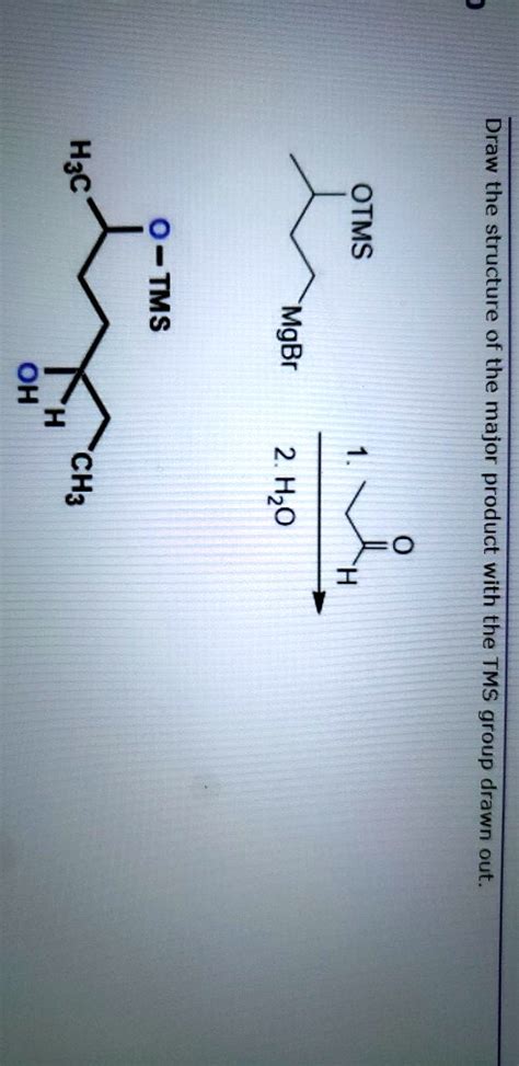Draw The Structure Of The Major Product With The Tms Group Drawn 3 H3c