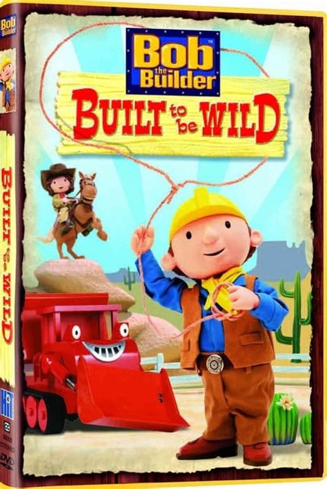 Bob The Builder Built To Be Wild 2006 — The Movie Database Tmdb
