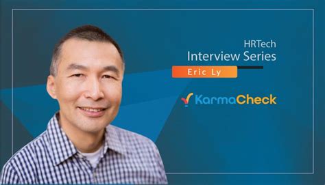 Hr Tech Interview With Eric Ly Founder And Ceo At Karmacheck