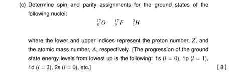 Solved (c) Determine spin and parity assignments for the | Chegg.com