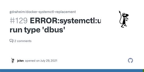 Errorsystemctlunsupported Run Type Dbus · Issue 129 · Gdraheimdocker Systemctl Replacement