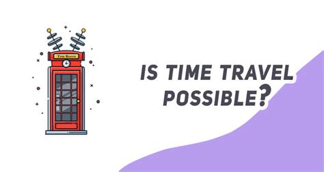 Is Time Travel Possible Explained Indgeek
