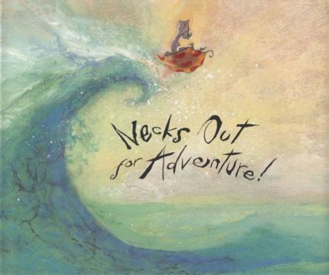 Necks Out For Adventure The True Story Of Edwin Wiggleskin By Timothy