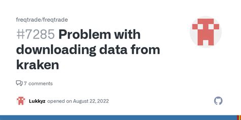 Problem With Downloading Data From Kraken · Issue 7285 · Freqtrade
