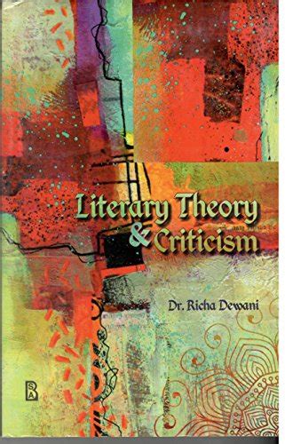 Literary Theory And Criticism Richa Dewani 9788176117609 Abebooks