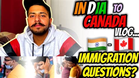 🇮🇳india To Canada🇨🇦 Student Vlog Immigration Questions During Covid