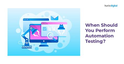 Top Reasons To Perform Automation Testing Hurix Digital