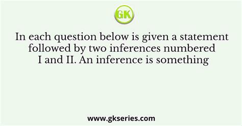 In Each Question Below Is Given A Statement Followed By Two Inferences