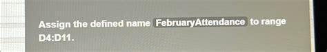 Solved Assign The Defined Name Februaryattendance To Range Chegg