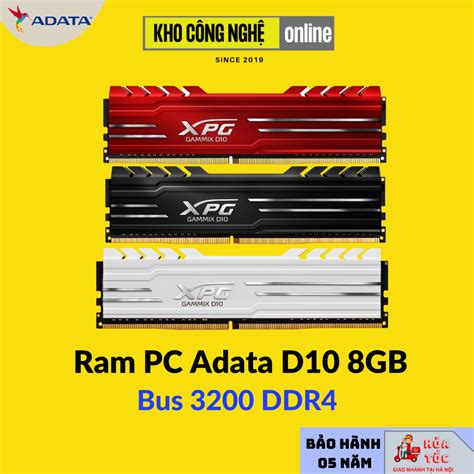 Ram Pc Adata Xpg Gammix D10 8gb Ddr4 3200mhz Hàng Chính Hãng Shopee