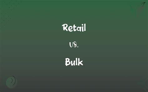 Retail Vs Bulk Whats The Difference