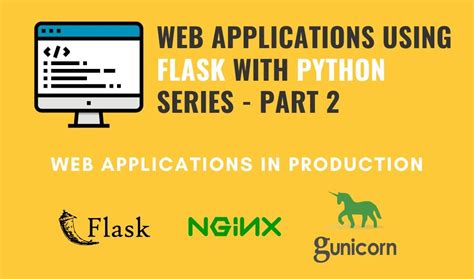 Web Applications In Production Using Flask Gunicorn Wsgi And Nginx Rpython