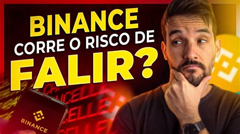 Binance Corre Risco De Falir Seguro Deixar As Criptomoedas L Como