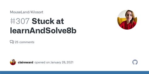 Stuck At Learnandsolve8b · Issue 307 · Mouselandkilosort · Github