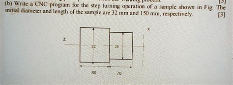 Solved Write A Cnc Program For The Step Turning Operation Of A Sample