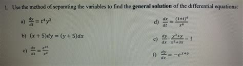 Solved Use The Method Of Separating The Variables To Find Chegg