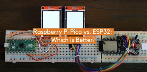 Raspberry Pi Pico Vs Esp32 Which Is Better Electronicshacks