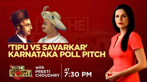 Tipu Vs Savarkar Karnataka Poll Pitch Watch Ttp With