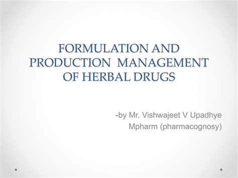 Formulation And Production Management Of Herbal Drugs Pptx