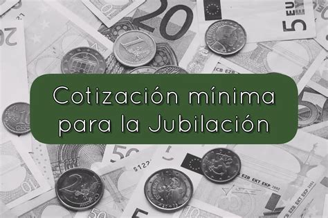 Cotización Mínima Para La Jubilación El Pensionista
