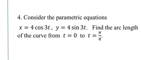 Solved 4 Consider The Parametric Equations X 4 Cos 3t Y