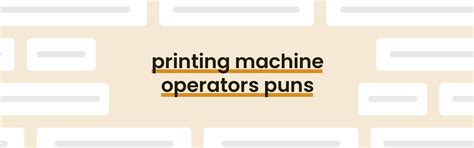 20 best printing machine operators puns for 2025 [updated may] punpress
