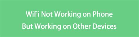 Fix Wifi Not Working On Phone But Working On Other Devices