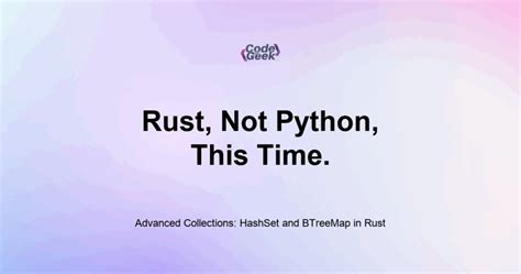 Advanced Collections Hashset And Btreemap In Rust Codeforgeek