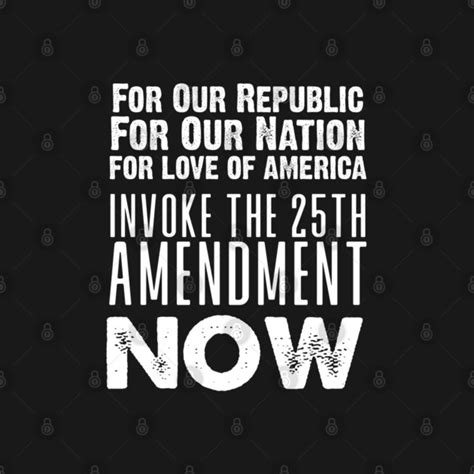 25th Amendment For Love For Of The Republic 25th Amendment T