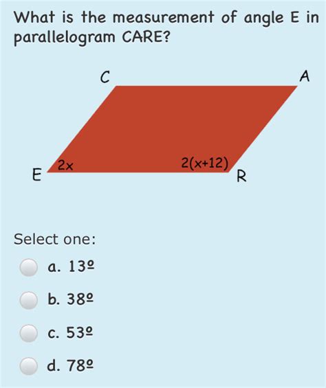 Solved What Is The Measurement Of Angle E In Parallelogram Care Select One A 13 Circ B