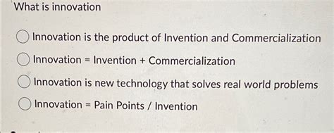 Solved What Is Innovationinnovation Is The Product Of