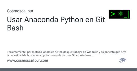 Usar Anaconda Python En Git Bash — Cosmoscalibur