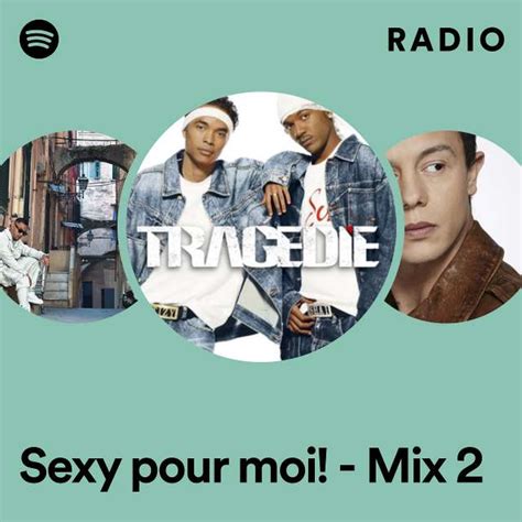 Sexy Pour Moi Mix 2 Radio Playlist By Spotify Spotify