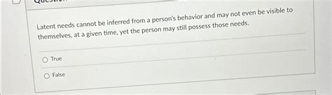 Solved Latent Needs Cannot Be Inferred From A Person S Chegg