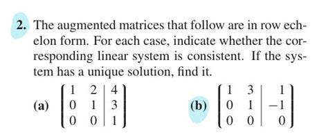 Solved 2 The Augmented Matrices That Follow Are In Row Ech