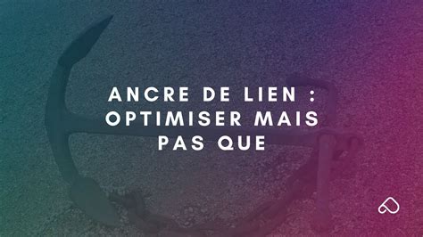 Ancre De Lien Optimiser Mais Pas Que PEAK ACE