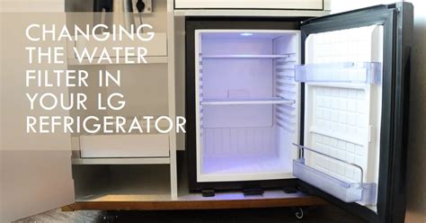 How To Change Water Filter In LG Refrigerator Simple Steps