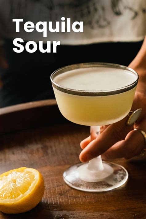 How To Make The Tequila Sour Recipe Of Your Dreams