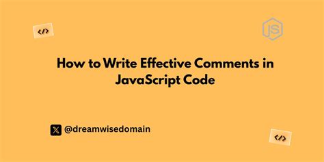 How To Write Effective Comments In Javascript Code Dev Community