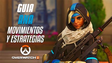 Guía Básica Ana Overwatch 2 Youtube