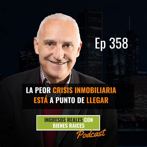 E358 La Peor Crisis Inmobiliaria Está A Punto De Llegar Taller De
