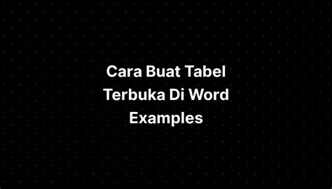 Cara Buat Tabel Terbuka Di Word Examples IMAGESEE
