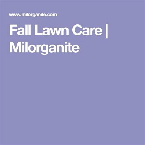 Fall Lawn Care Milorganite Fall Lawn Care Fall Lawn Lawn Care