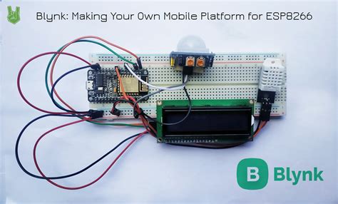 Blynk Making Your Own Mobile Platform For Esp8266 Circuitrocks