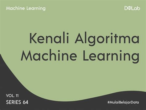 Yuk Pahami Algoritma Machine Learning Yang Cocok Untuk Penel